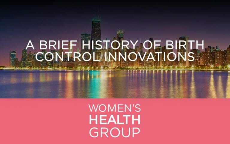 A Brief History Of Birth Control Innovations - Women's Health Group Chicago