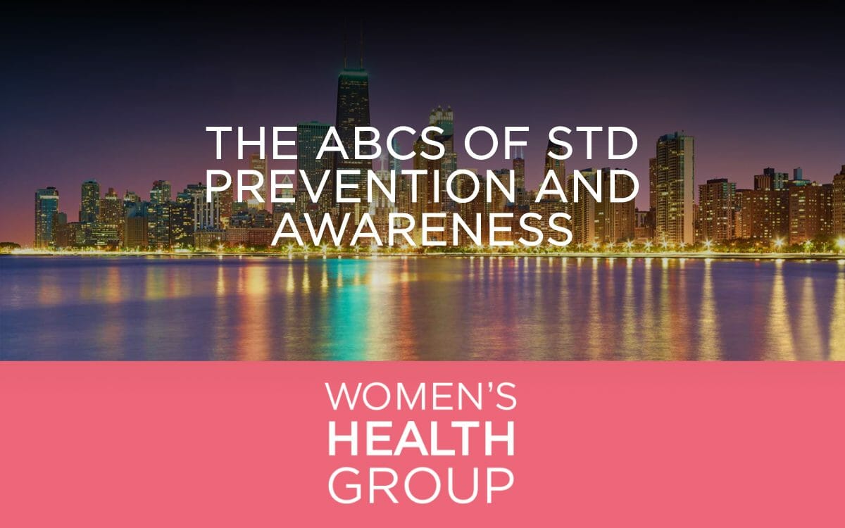 The ABCs Of STD Prevention And Awareness - Women's Health Group Chicago