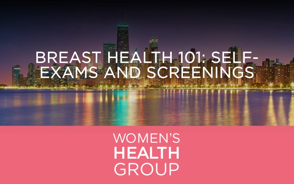 Breast Health 101: Self-Exams and Screenings – Women's Health Group Chicago