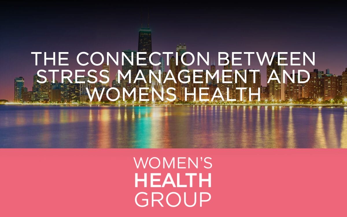The Connection Between Stress Management and Womens Health – Women's ...